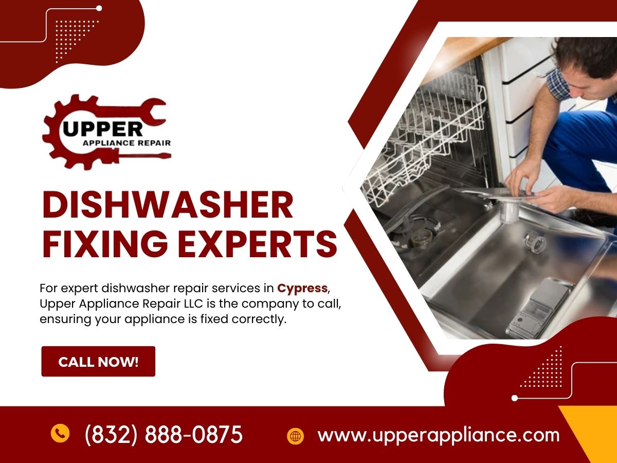 Expert Dishwasher Repair Services in Cypress | Upper appliance